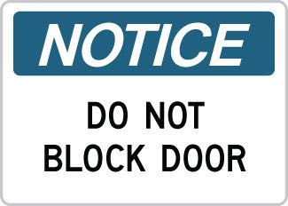 OSHA Safety Sign : Notice - Do Not Block Door | SignsDirect.com