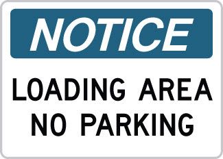 OSHA Safety Sign : Notice - Loading Area No Parking | SignsDirect.com
