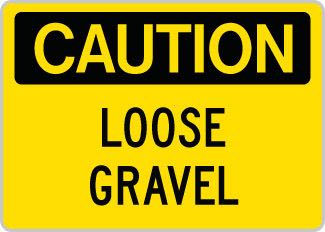 OSHA Safety Sign : Caution - Loose Gravel | SignsDirect.com
