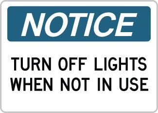 OSHA Safety Sign : Notice - Turn Off Lights When Not in Use ...