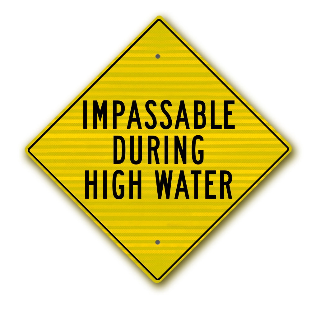 Impassable During High Water | SignsDirect.com